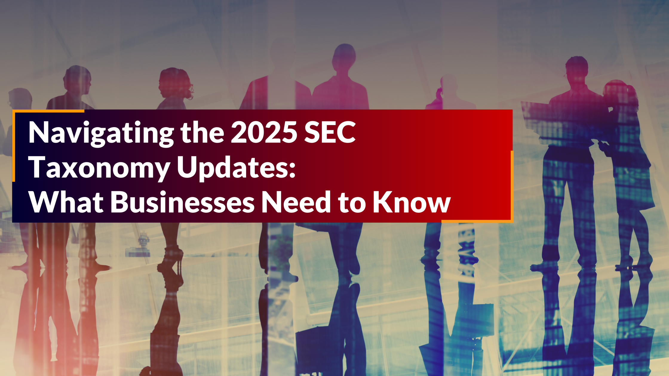 2025 SEC XBRL Taxonomy Changes: What You Need to Know